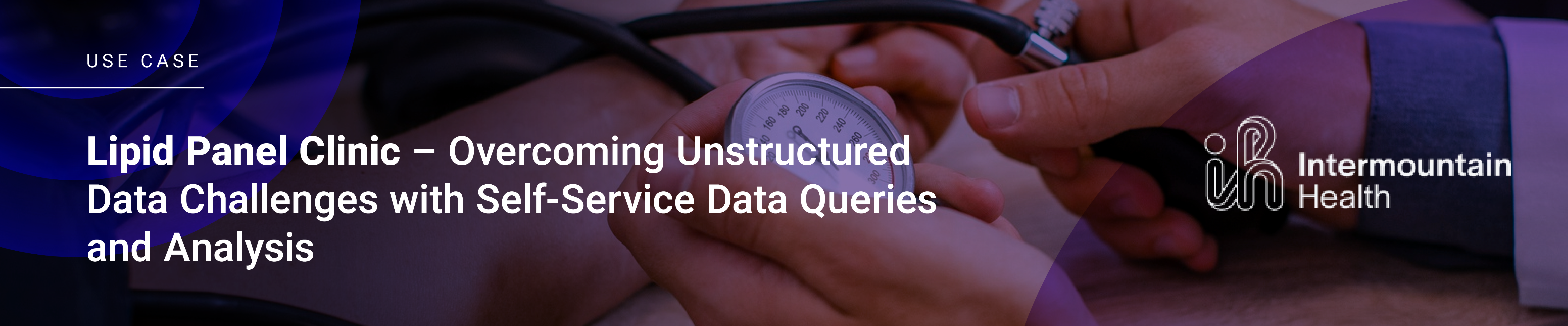 Lipid Panel Clinic – Overcoming Unstructured Data Challenges with Self-Service Data Queries and ...